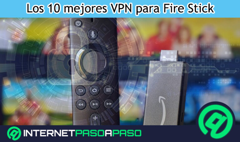 10 VPN para tu Fire Stick 】 Lista 2025
