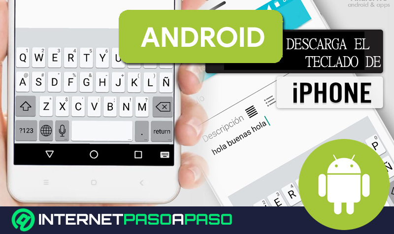 USAR Teclados de iPhone en Android 】 Guía Paso a Paso 2019