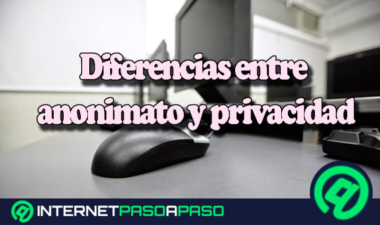 Diferencias entre Anonimato y Privacidad 】¿Realmente Existen? 2026