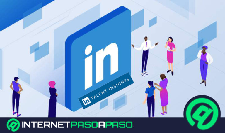 LinkedIn Talent Insights 】¿Qué Es? + Cómo Funciona 2025